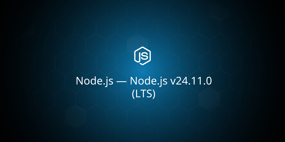 Node.js — Node.js v24.11.0 (LTS)